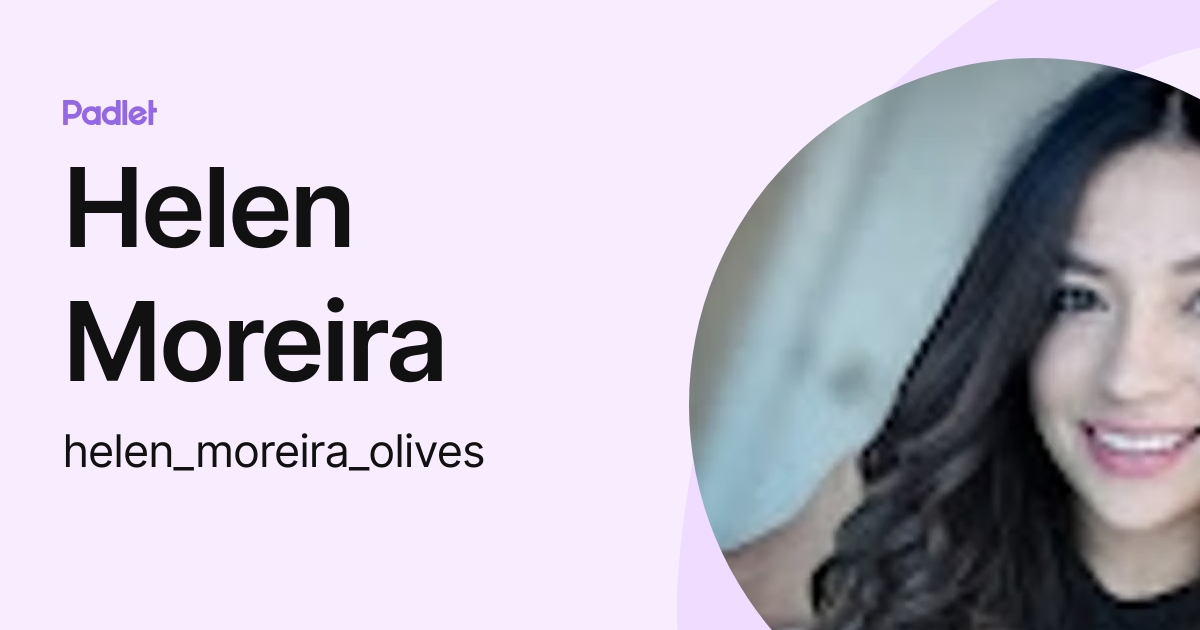 Helen Moreira (helen_moreira_olives) profile | Padlet
