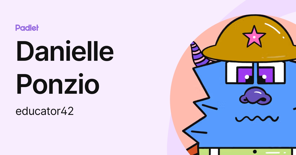 Danielle Ponzio (educator42) profile | Padlet