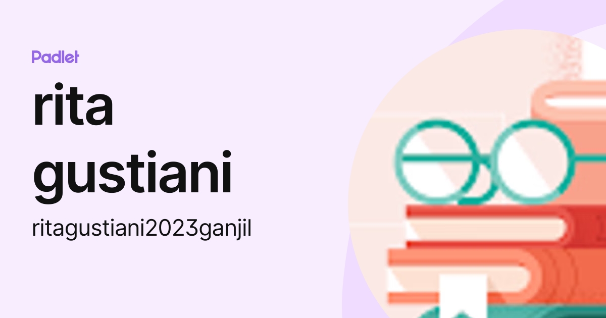 rita gustiani (ritagustiani2023ganjil) profile | Padlet
