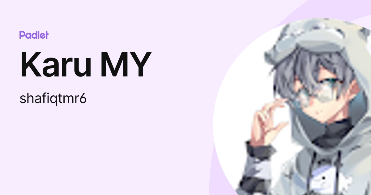 Karu MY (shafiqtmr6) profile | Padlet