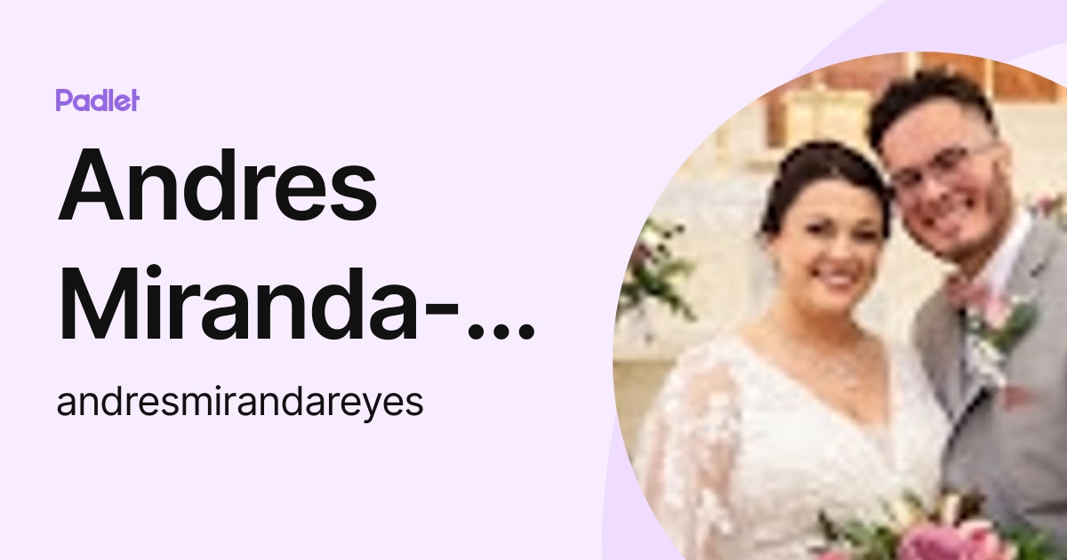 Andres Miranda-Reyes (andresmirandareyes) profile | Padlet