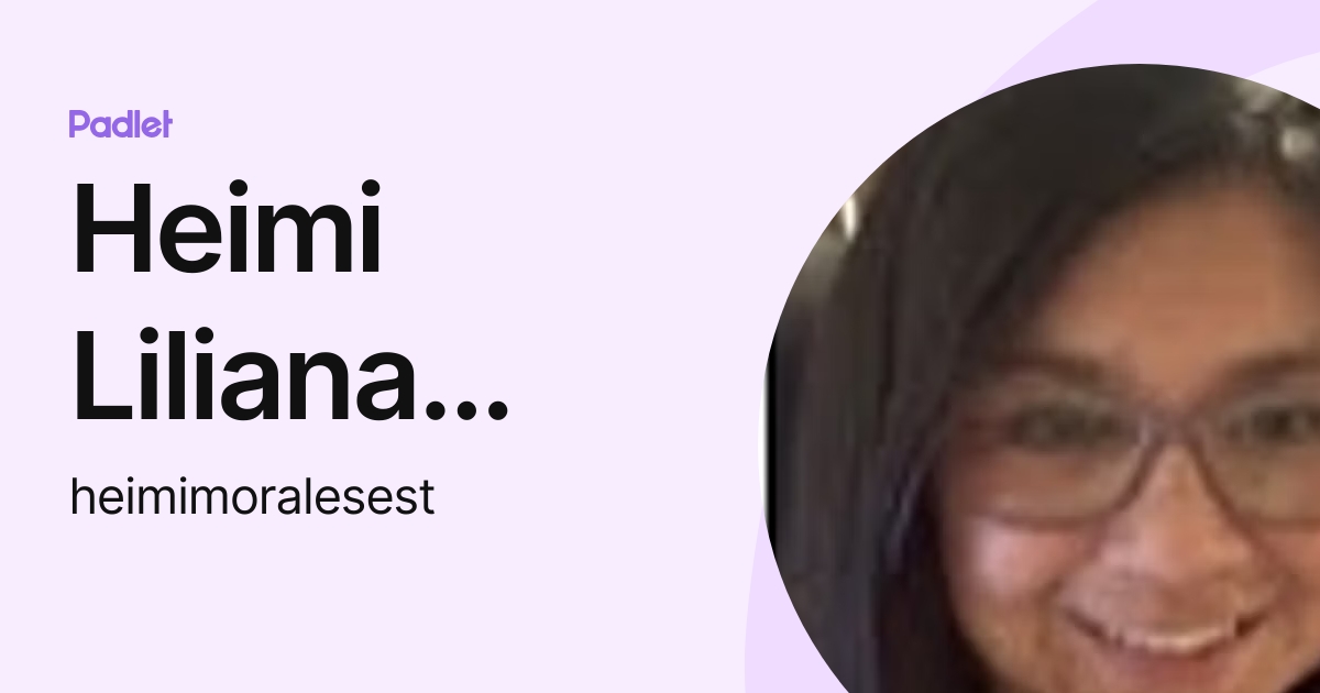 Heimi Liliana Morales Cuervo (heimimoralesest) profile | Padlet