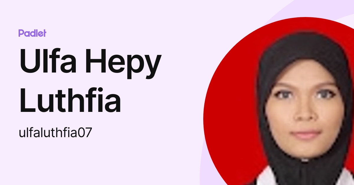 Ulfa Hepy Luthfia (ulfaluthfia07) profile | Padlet