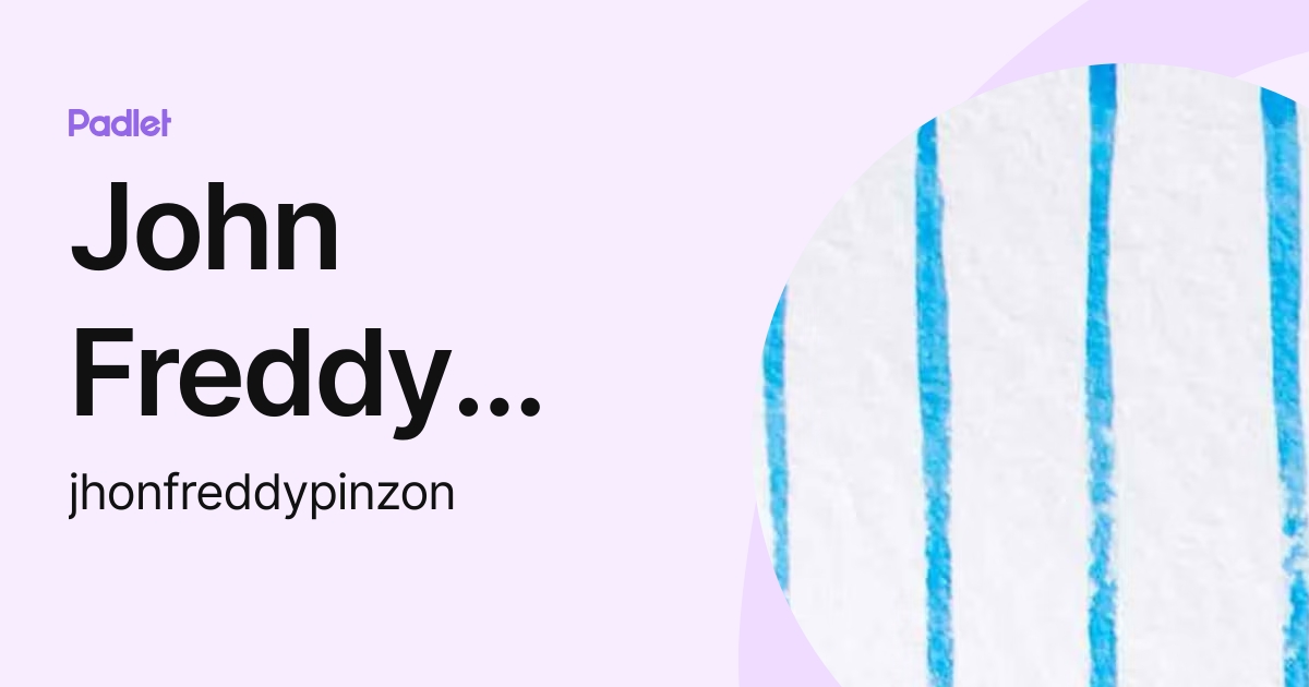 John Freddy Pinzon Parada (jhonfreddypinzon) profile | Padlet