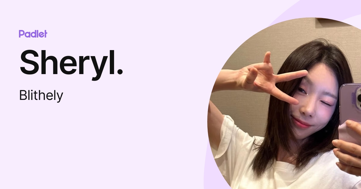 Sheryl. (Blithely) profile | Padlet