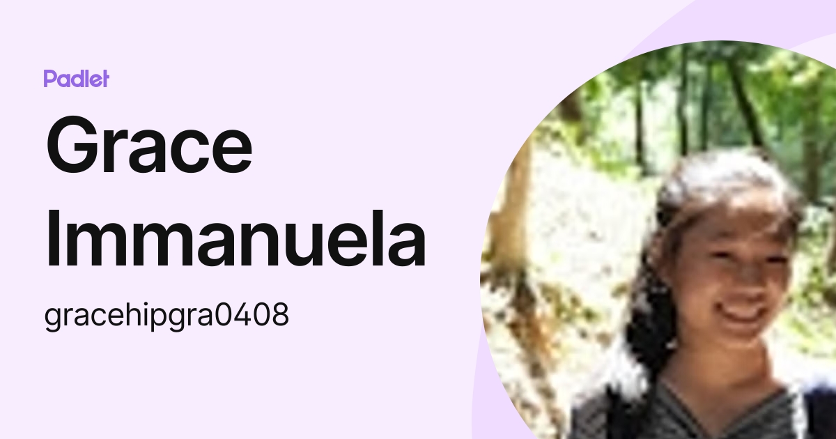 Grace Immanuela (gracehipgra0408) profile | Padlet