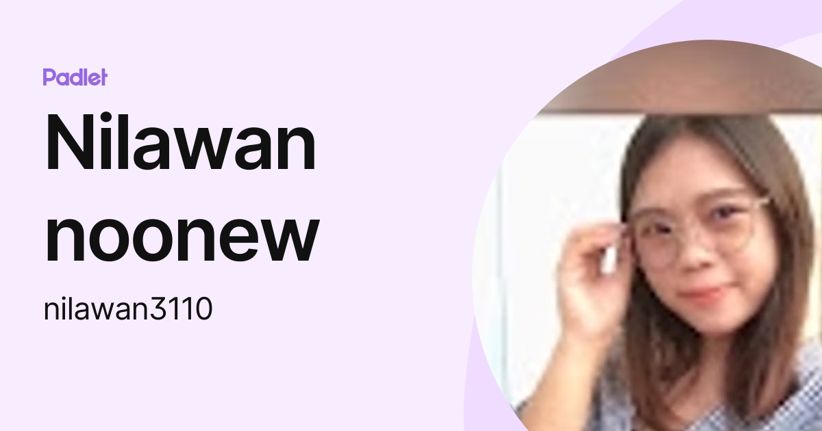Nilawan noonew (nilawan3110) profile | Padlet