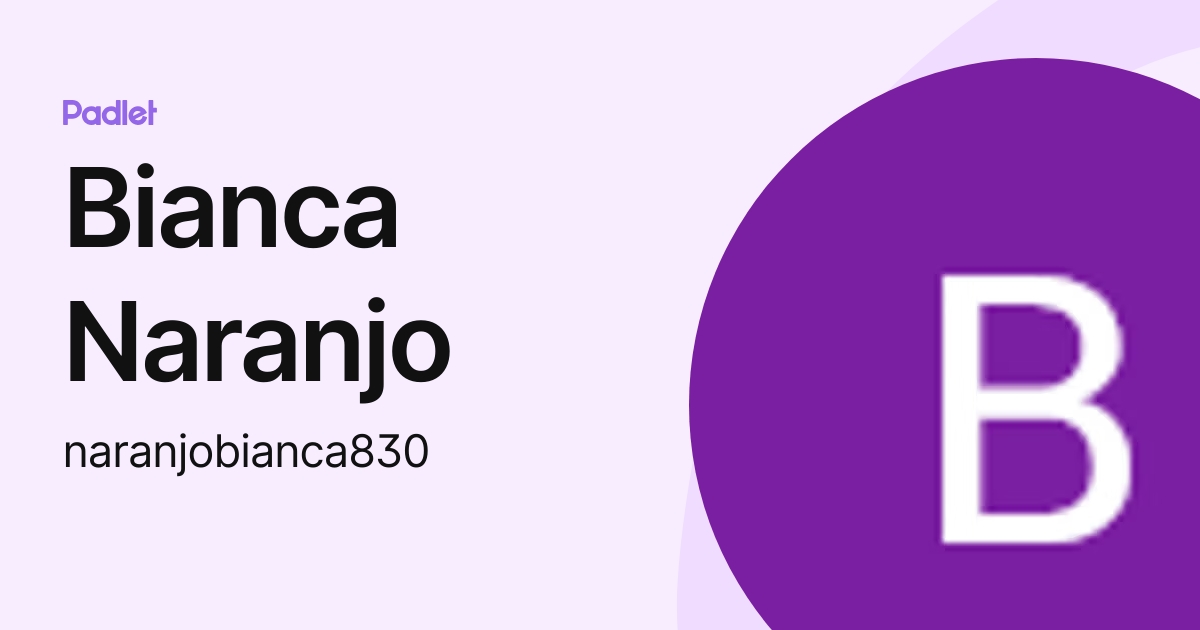 Bianca Naranjo (naranjobianca830) profile | Padlet