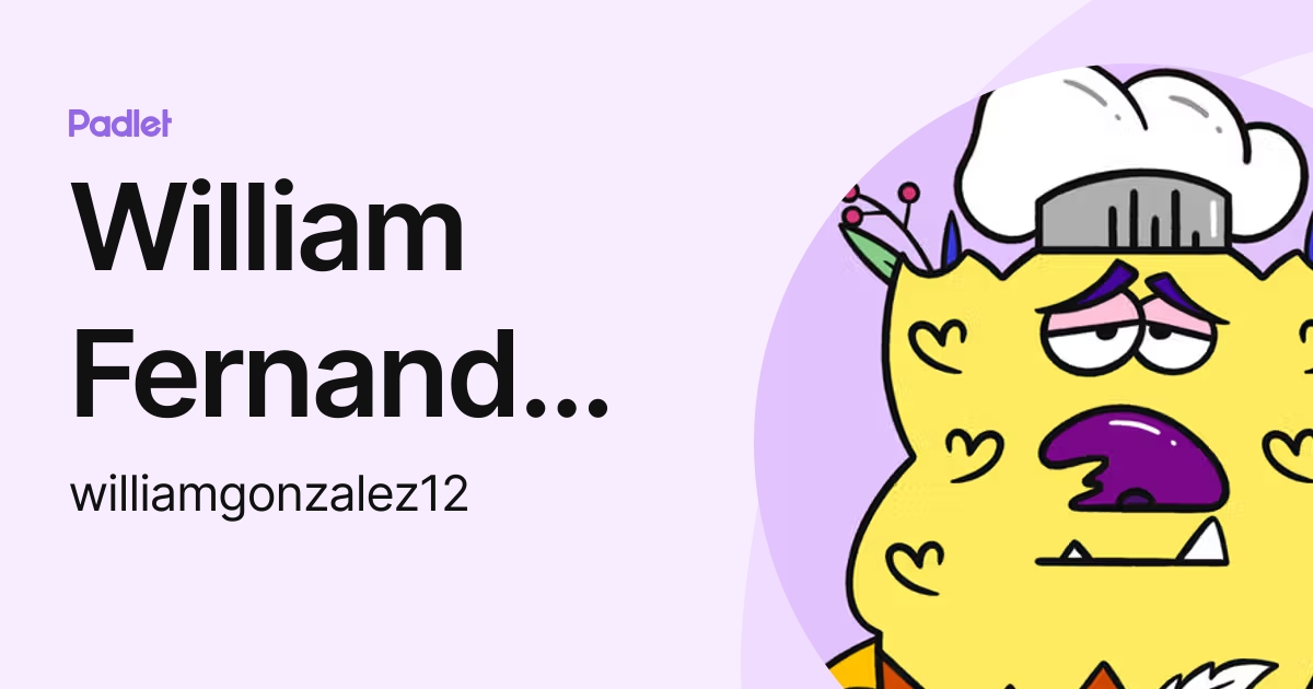 William Fernando Castañeda Gonzalez (williamgonzalez12) profile | Padlet