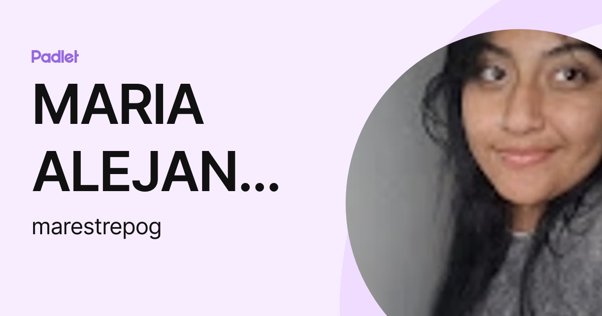 MARIA ALEJANDRA RESTREPO GALINDO (marestrepog) profile | Padlet