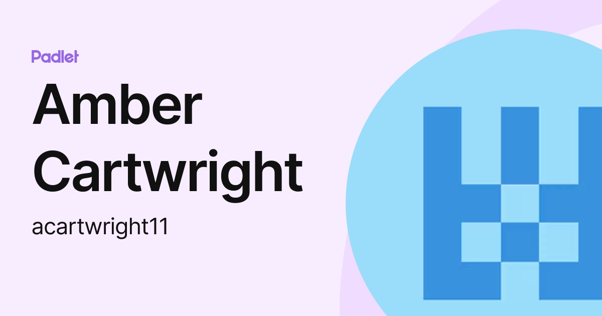 Amber Cartwright (acartwright11) profile | Padlet