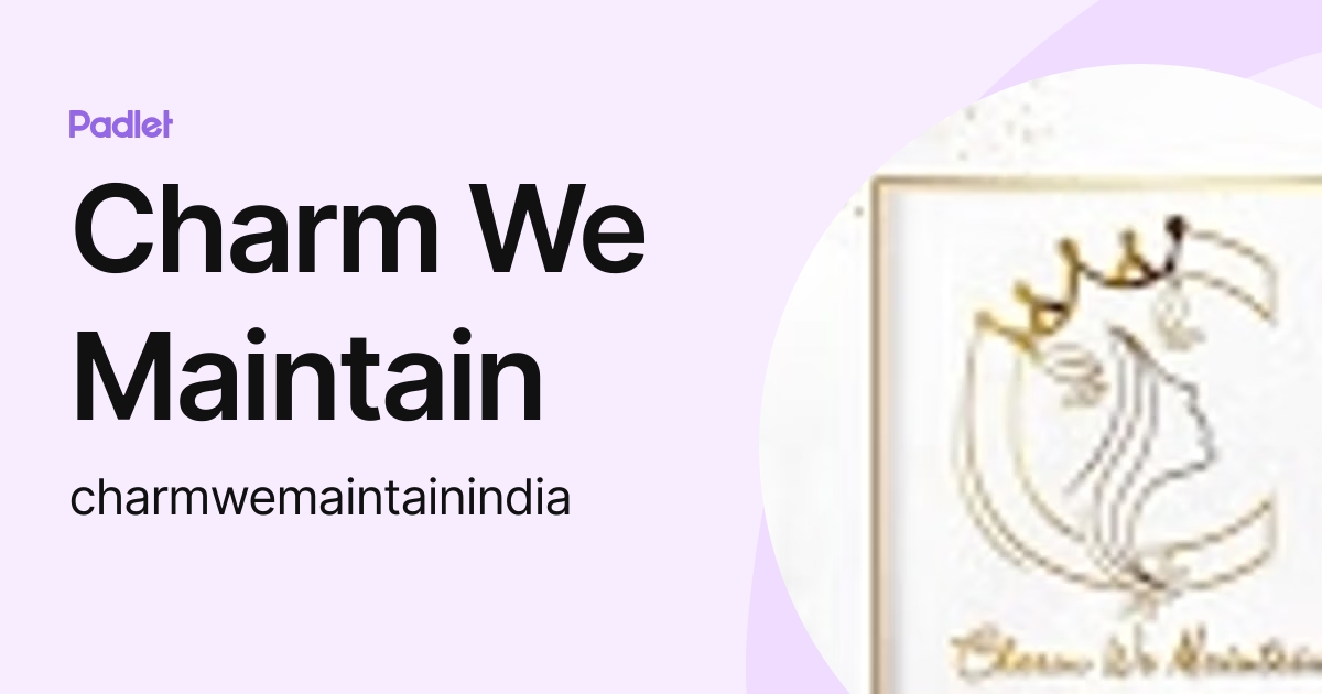 Charm We Maintain (charmwemaintainindia) profile | Padlet