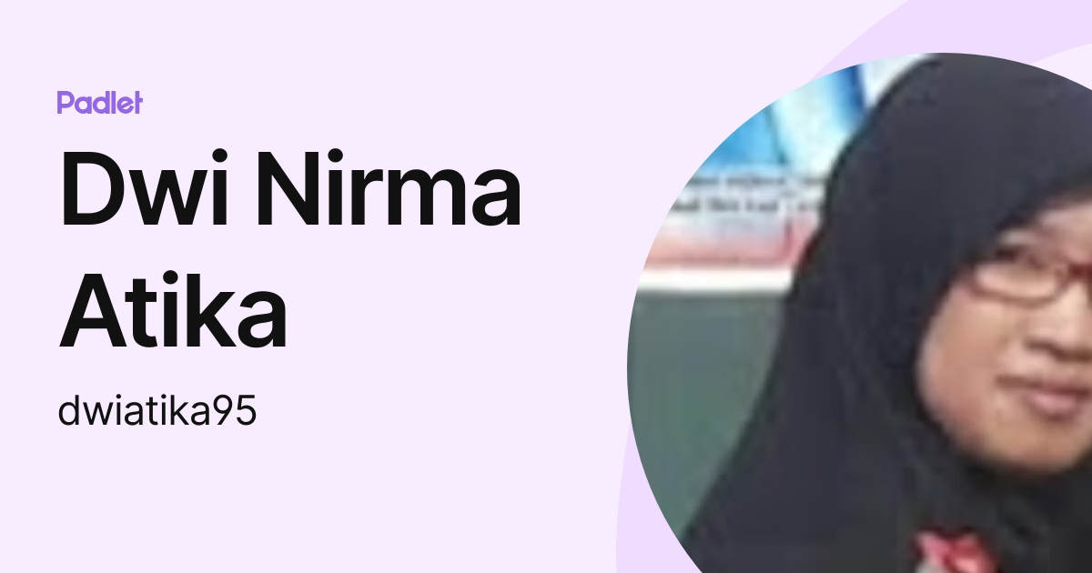 Dwi Nirma Atika (dwiatika95) profile | Padlet