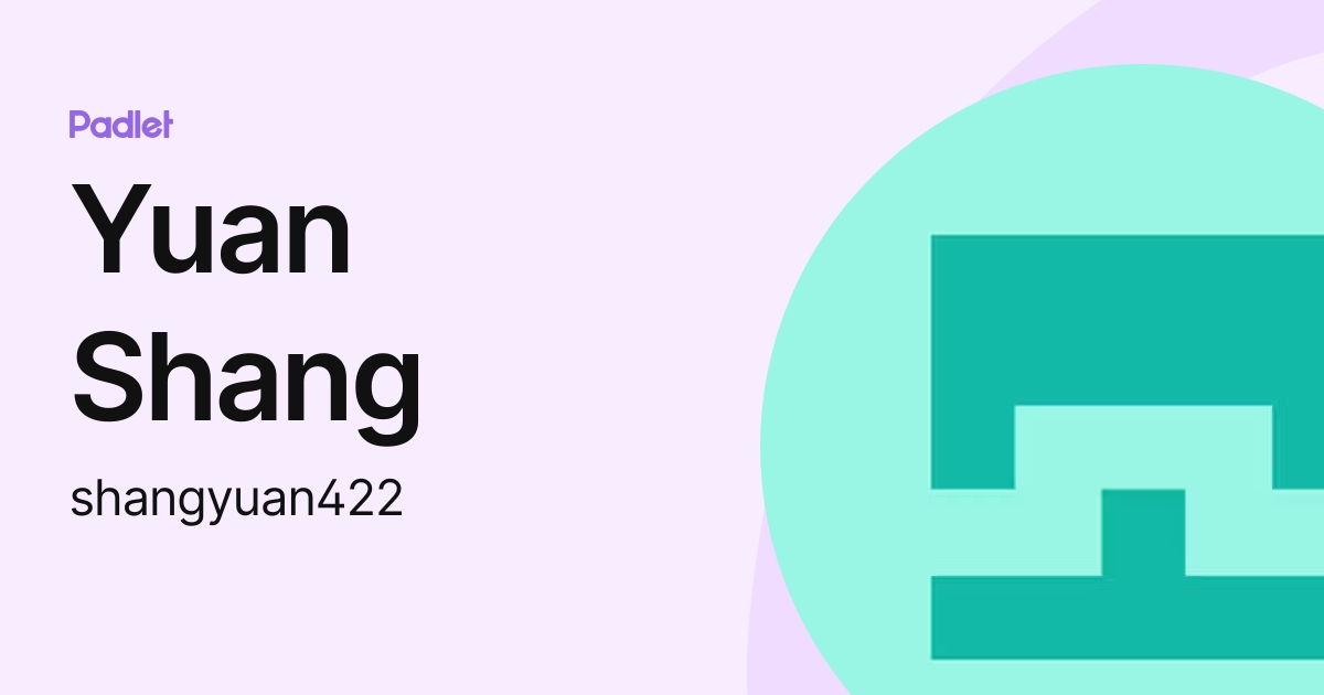 Yuan Shang (shangyuan422) profile | Padlet