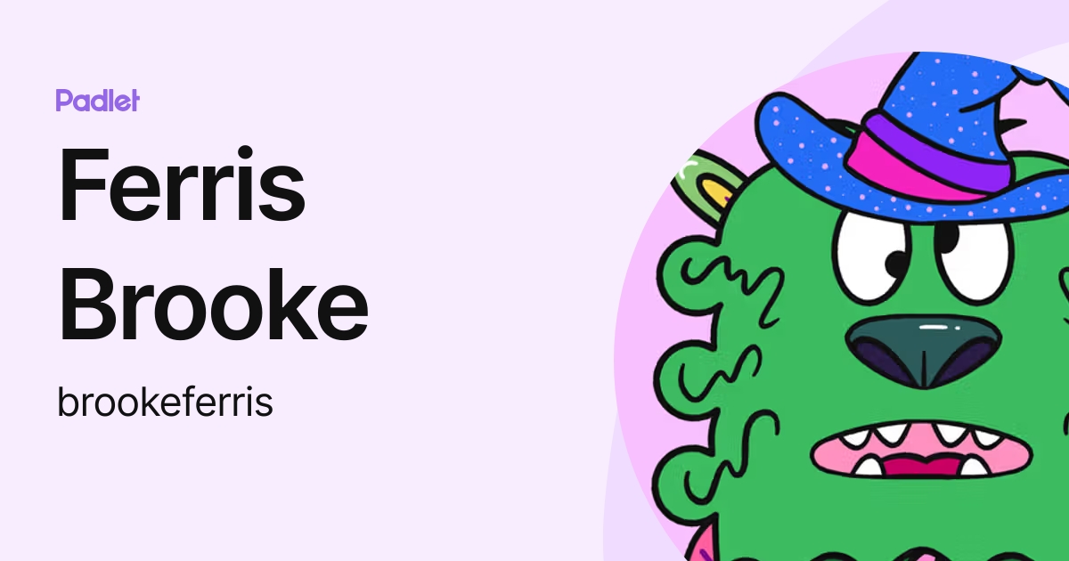 Ferris Brooke (brookeferris) profile | Padlet