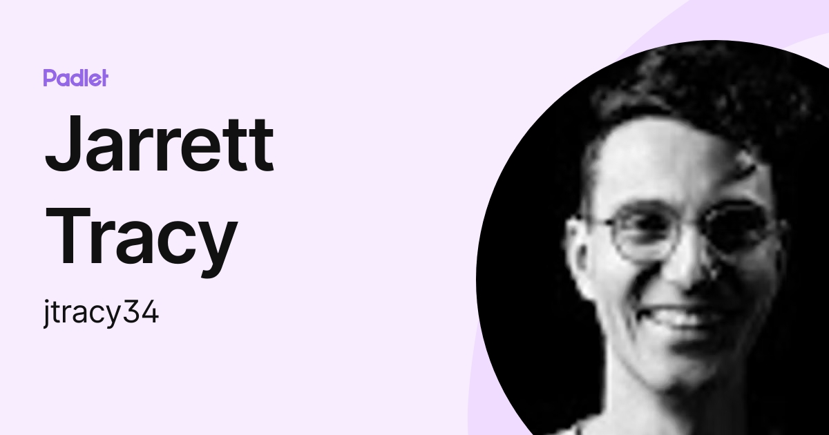 Jarrett Tracy (jtracy34) profile | Padlet