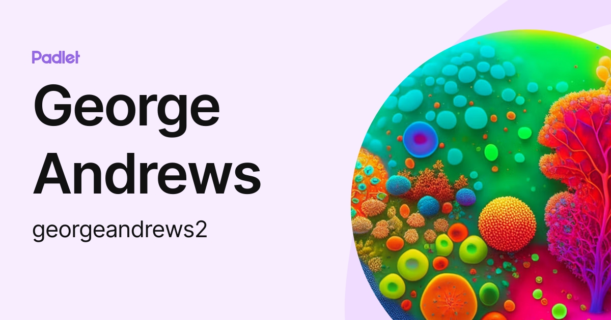 George Andrews (georgeandrews2) profile | Padlet