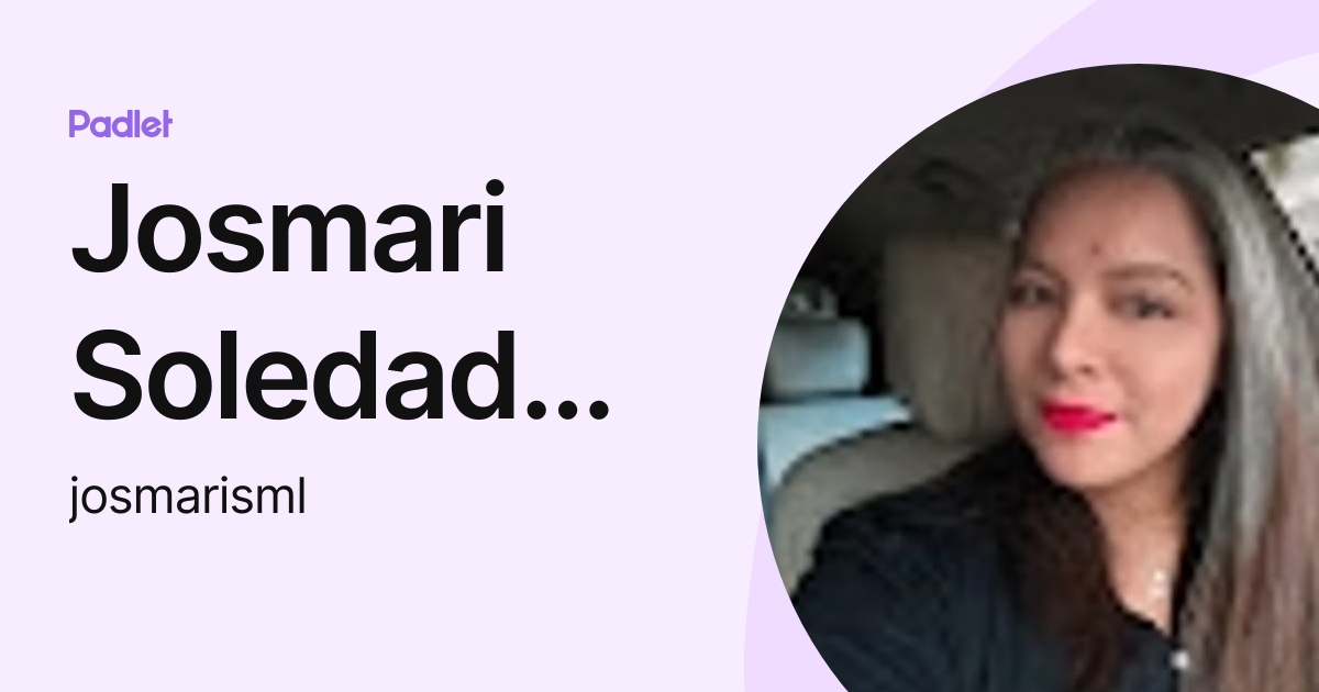Josmari Soledad Maestre León (josmarisml) profile | Padlet