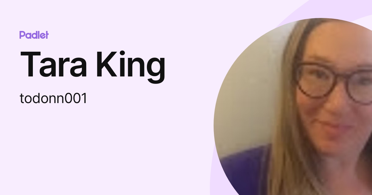 Tara King (todonn001) profile | Padlet