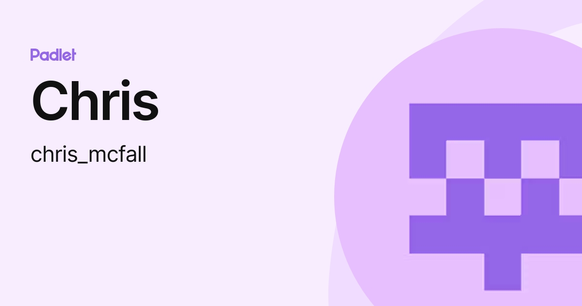Chris (chris_mcfall) profile | Padlet