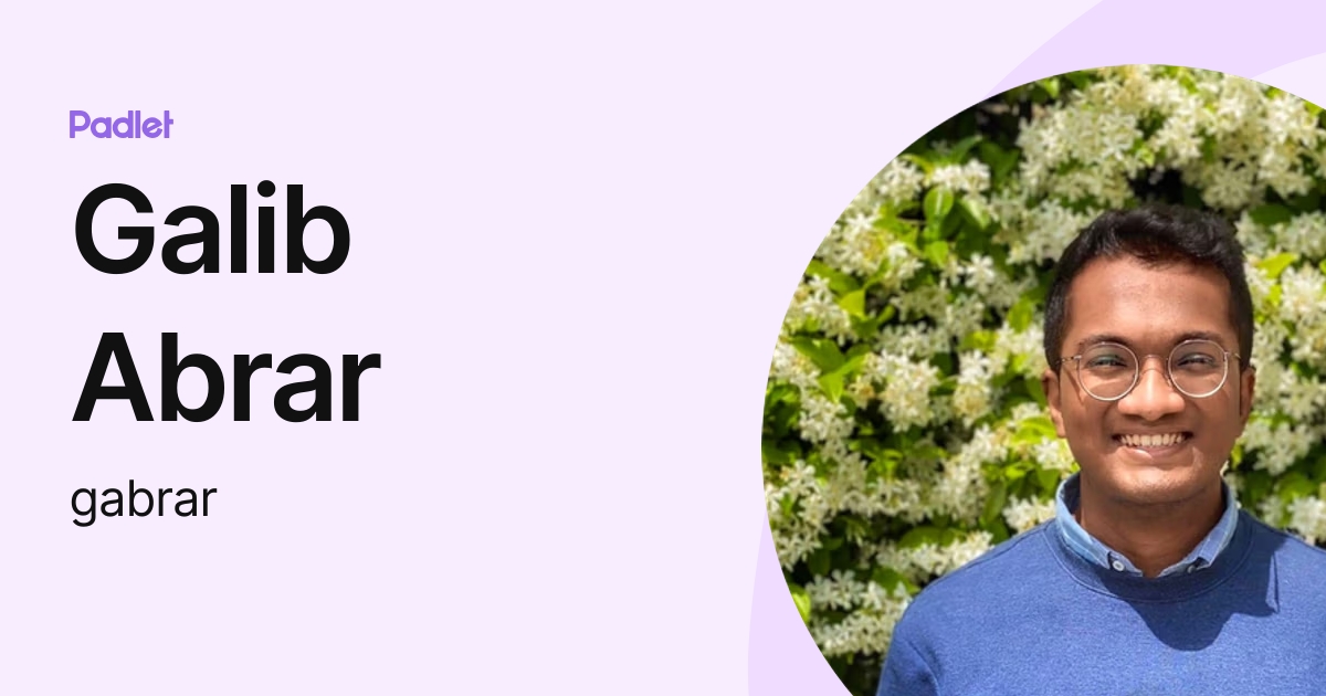 Galib Abrar (gabrar) profile | Padlet