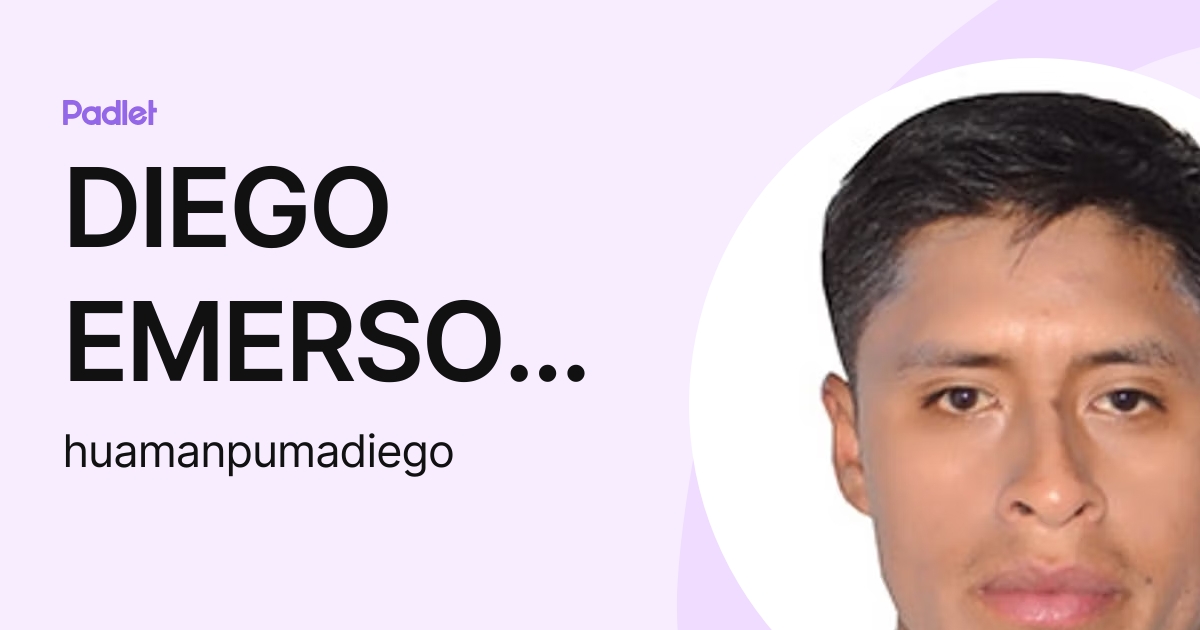 DIEGO EMERSON HUAMAN PUMA (huamanpumadiego) profile | Padlet
