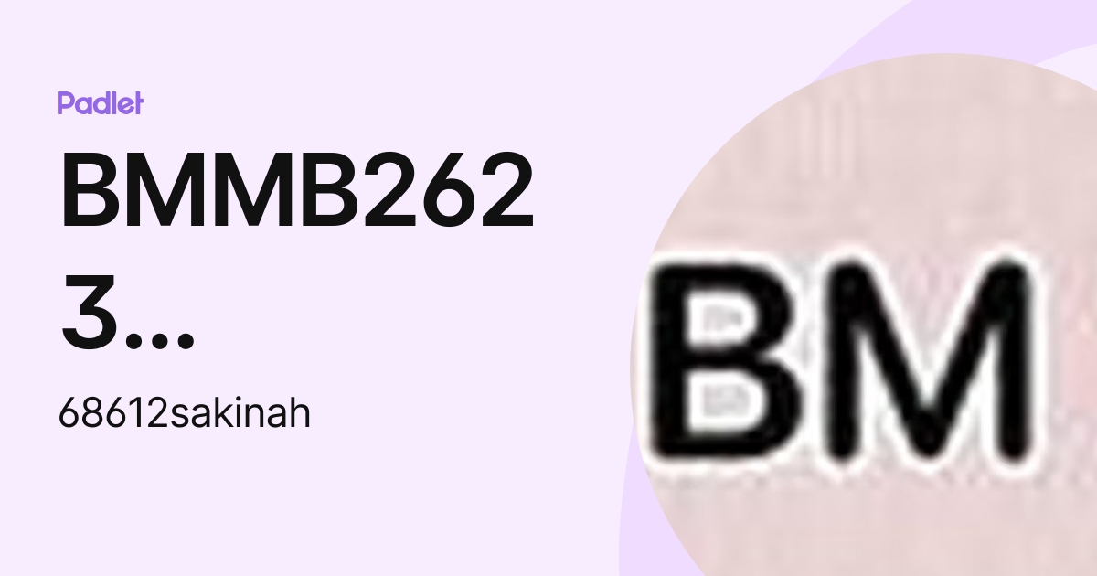 BMMB2623 SAKINAH ELLYANA BINTI JAF ROSLI (68612sakinah) profile | Padlet