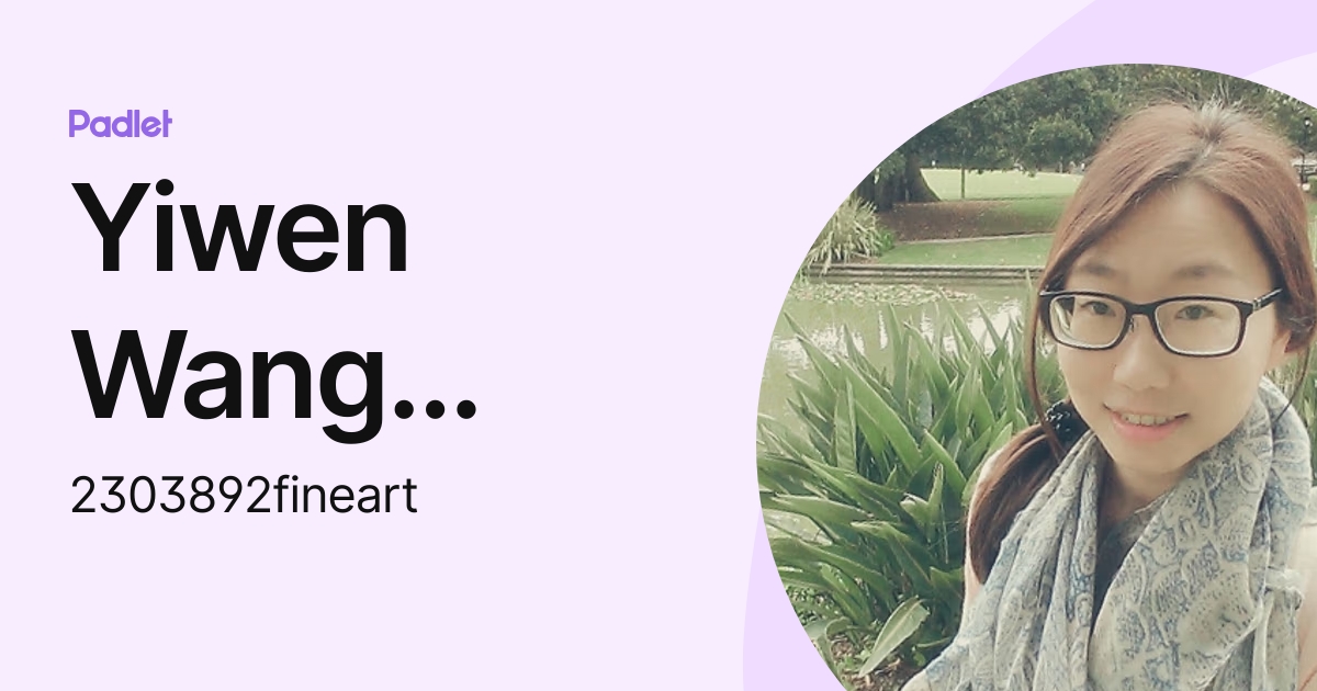 Yiwen Wang (Anita) (2303892fineart) profile | Padlet