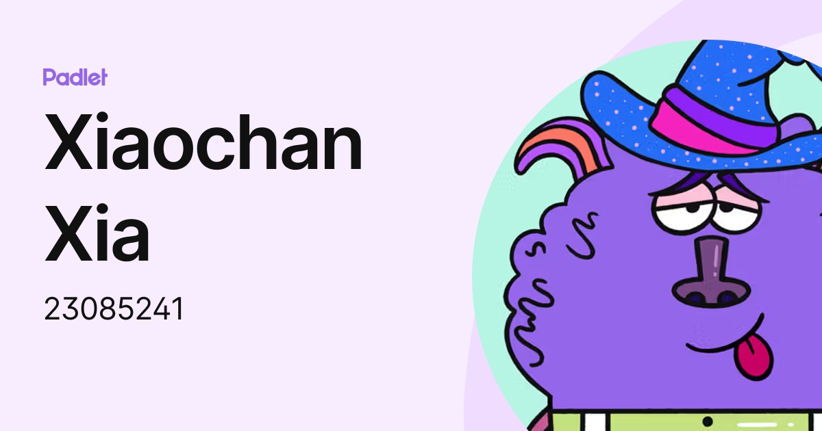 Xiaochan Xia (23085241) profile | Padlet