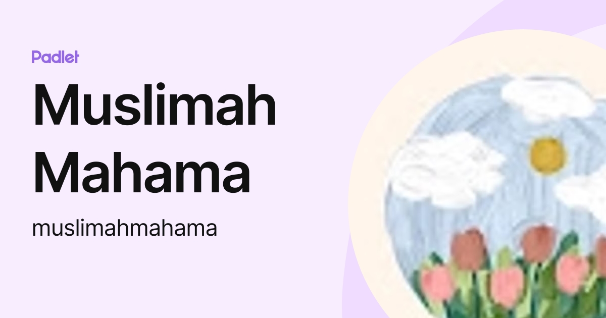 Muslimah Mahama (muslimahmahama) profile | Padlet