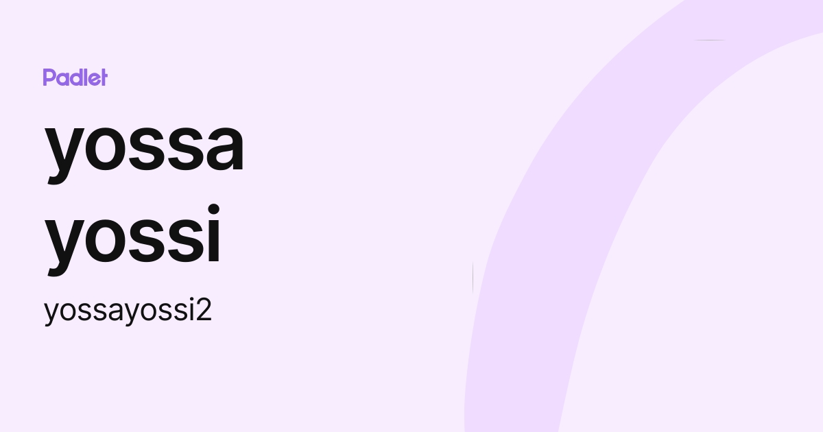 yossa yossi (yossayossi2) profile | Padlet