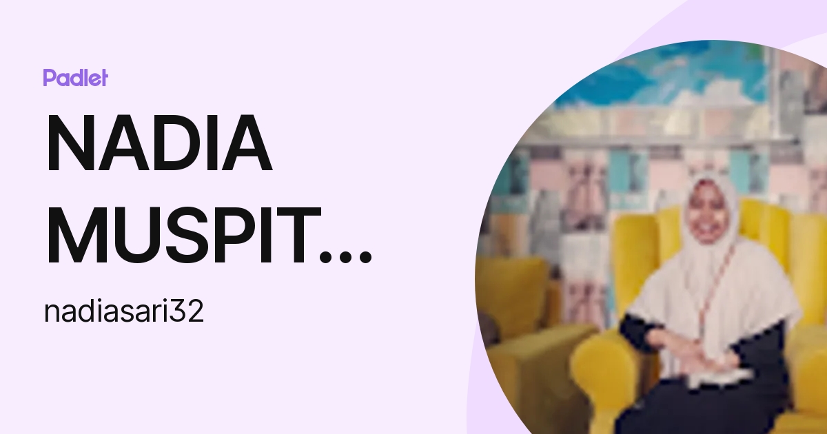 NADIA MUSPITA SARI (nadiasari32) profile | Padlet