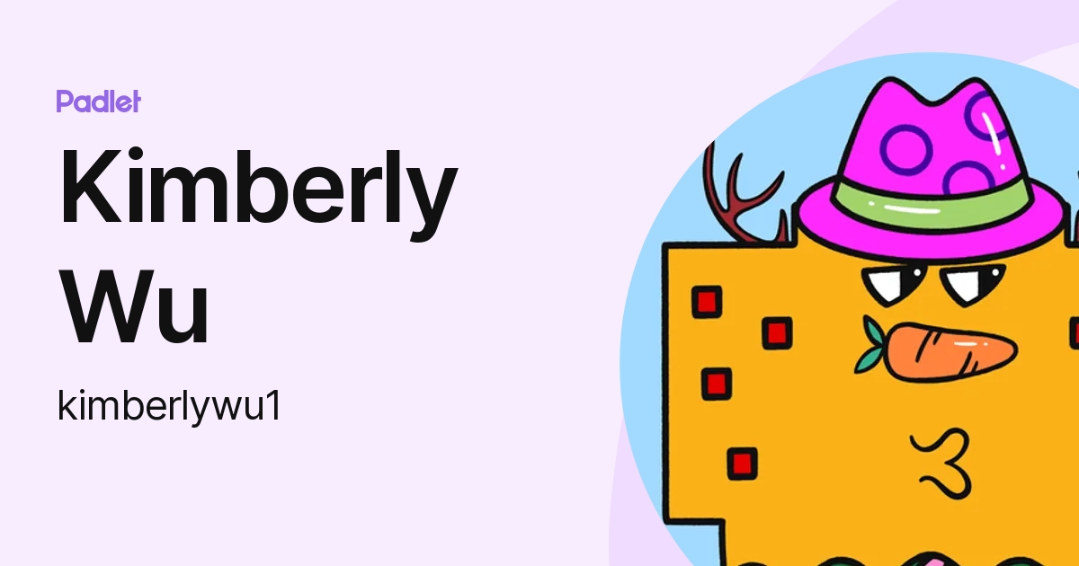 Kimberly Wu (kimberlywu1) profile | Padlet