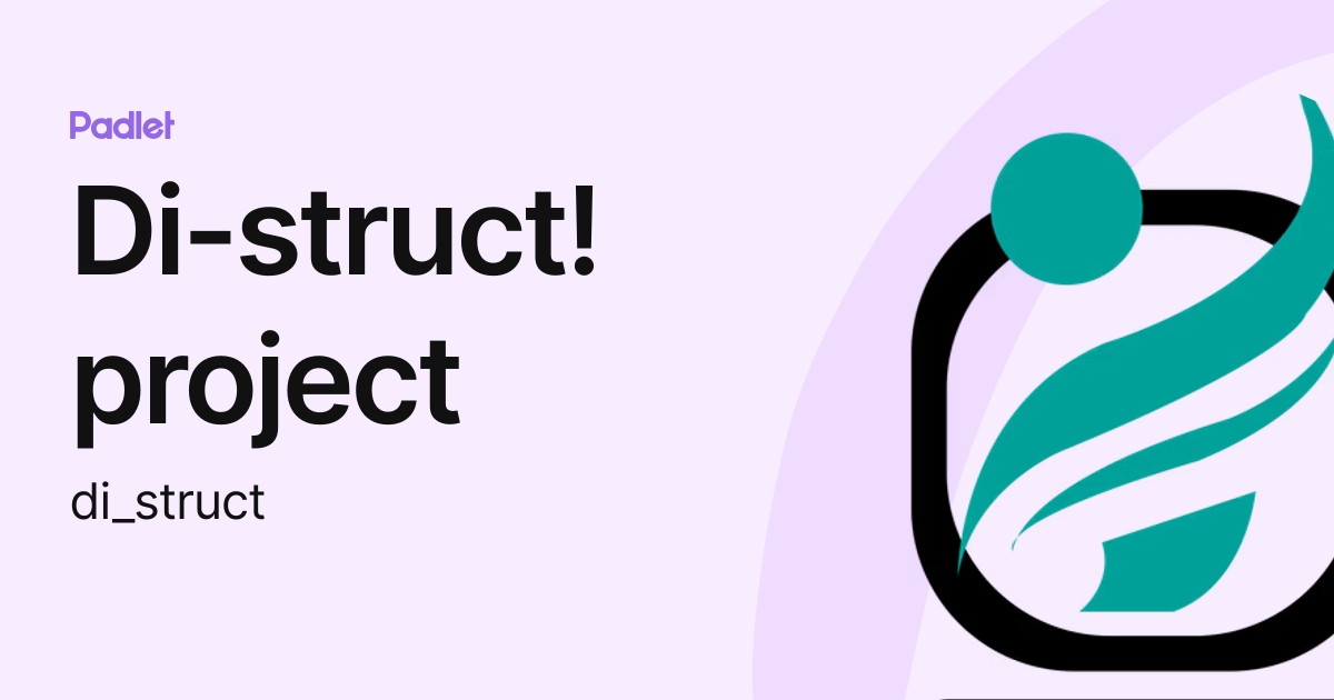 Di-struct! project (di_struct) profile | Padlet