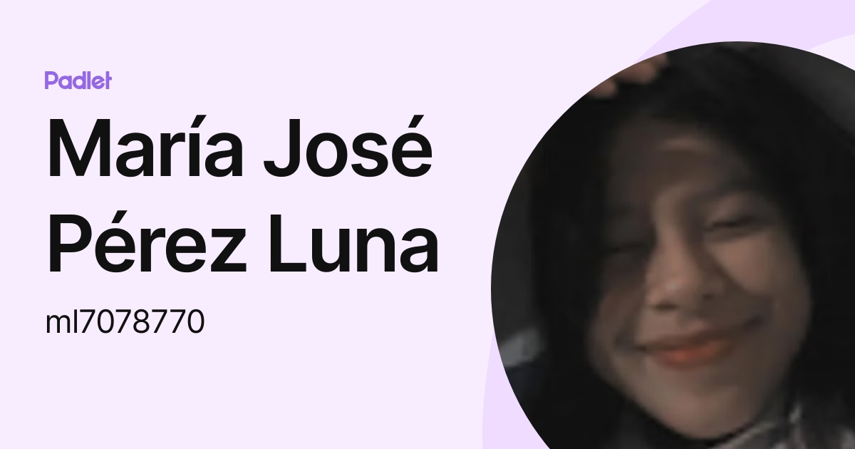 María José Pérez Luna (ml7078770) profile | Padlet