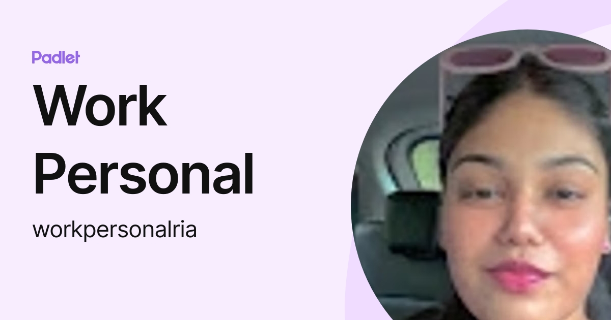 Work Personal (workpersonalria) profile | Padlet