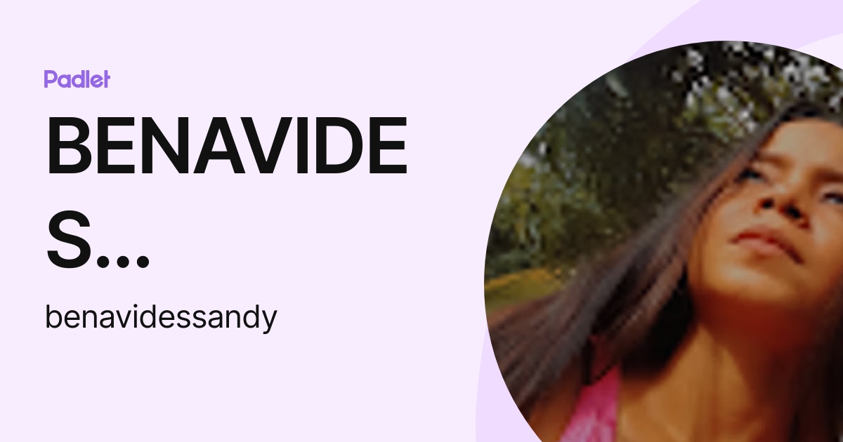 BENAVIDES AHUMADA SANDY JISETH (benavidessandy) profile | Padlet
