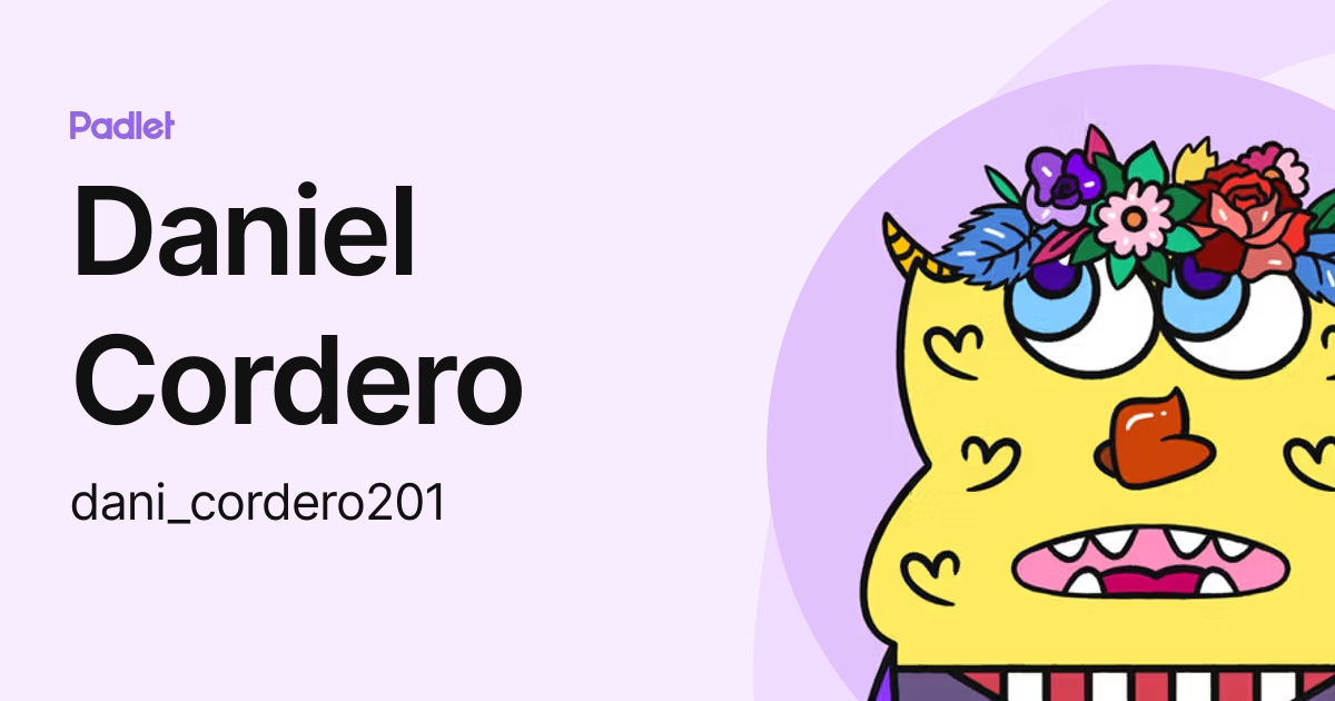 Daniel Cordero (dani_cordero201) profile | Padlet