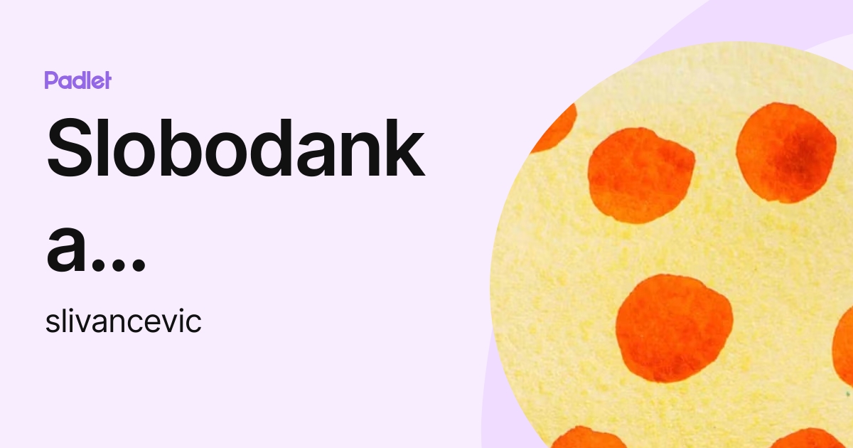 Slobodanka Ivancevic (slivancevic) profile | Padlet