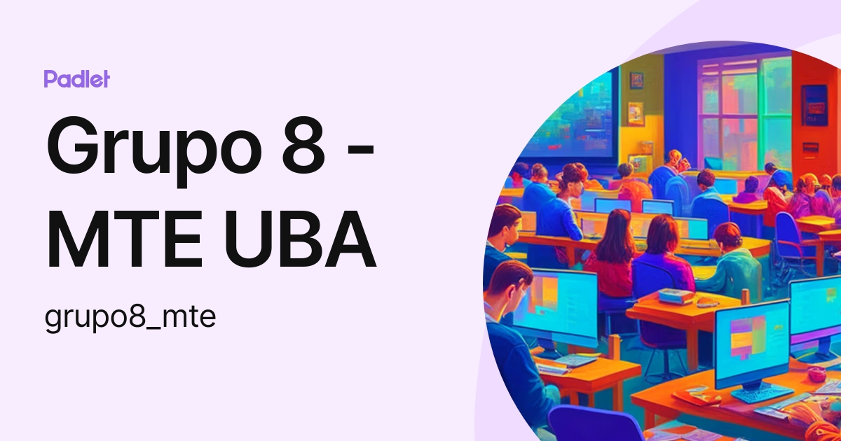 Grupo 8 - MTE UBA (grupo8_mte) profile | Padlet