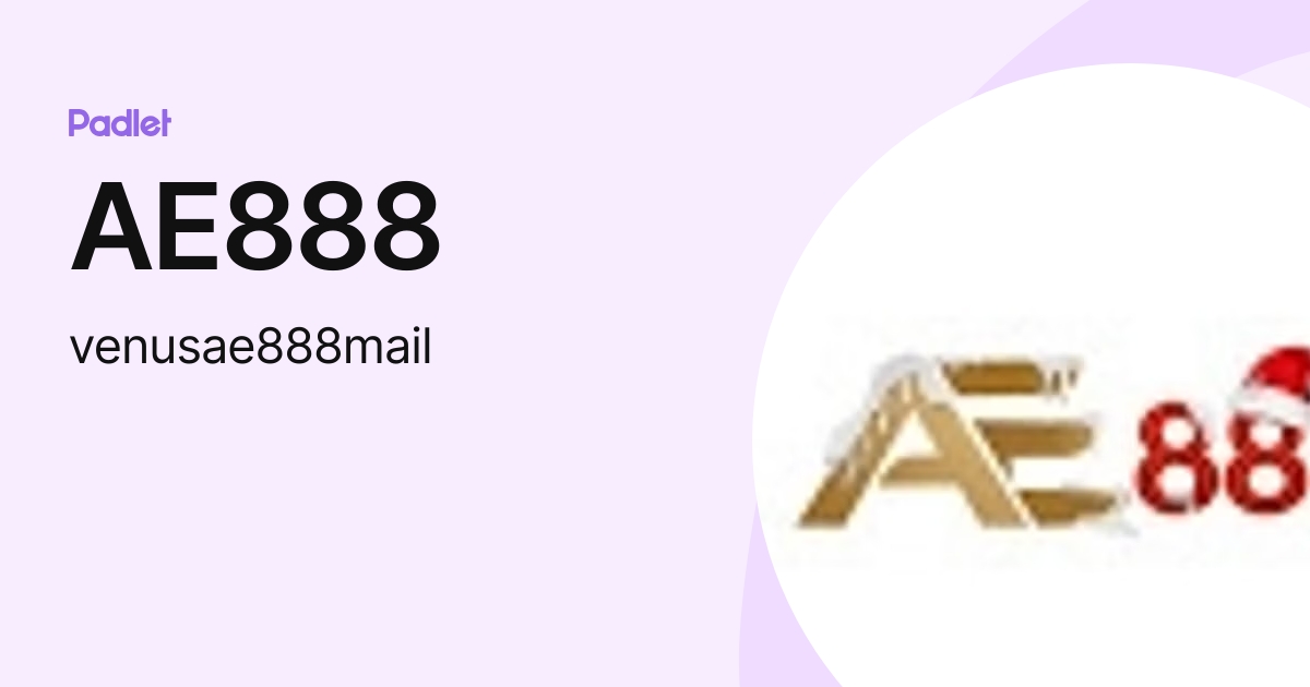 AE888 (venusae888mail) profile | Padlet