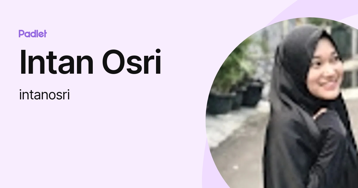 Intan Osri (intanosri) profile | Padlet