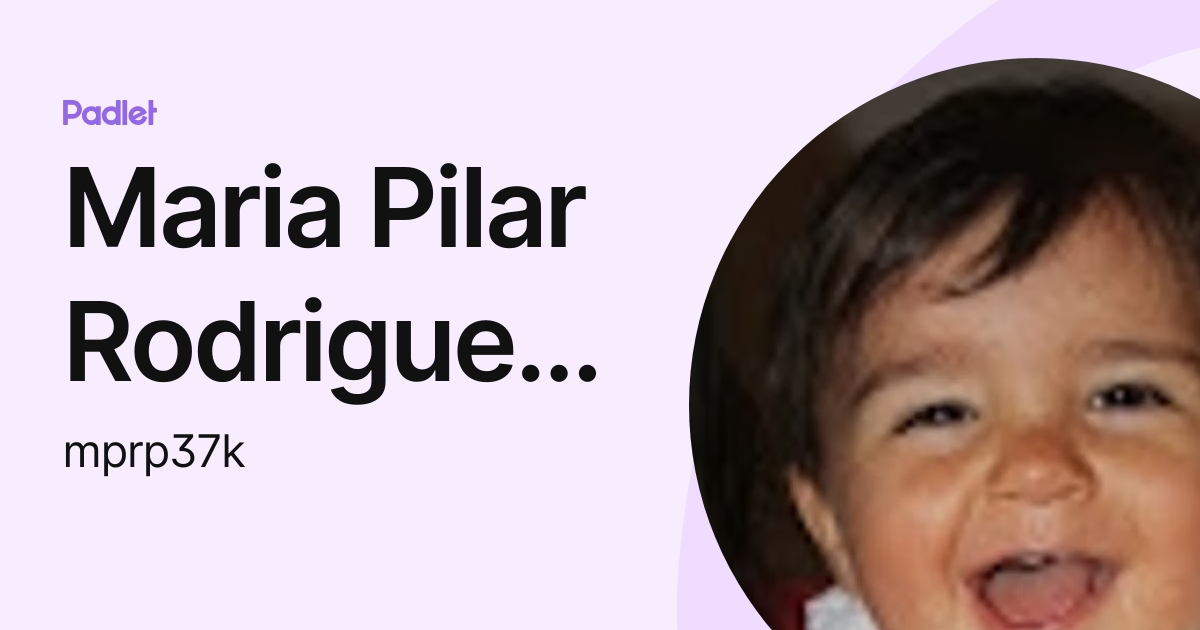 Maria Pilar Rodriguez Perez (mprp37k) profile | Padlet
