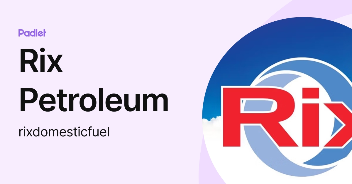 Rix Petroleum (rixdomesticfuel) profile | Padlet