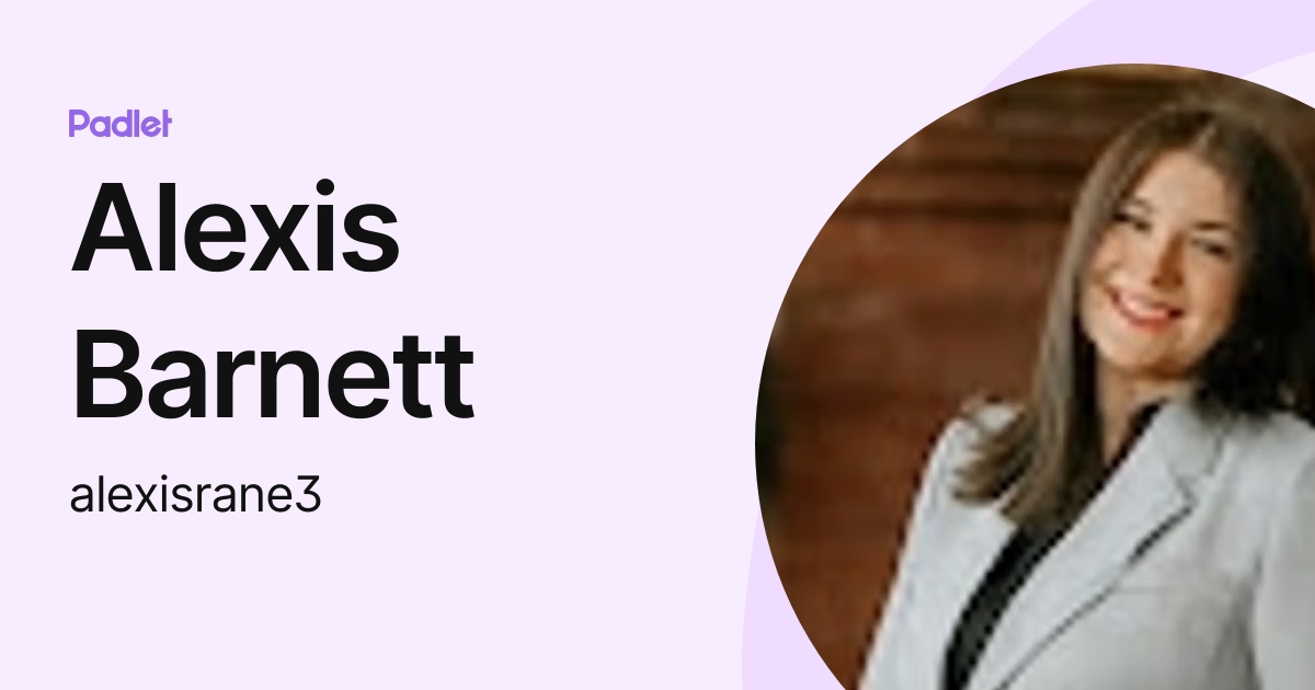Alexis Barnett (alexisrane3) profile | Padlet