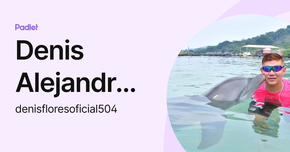 Denis Alejandro Flores (denisfloresoficial504) profile | Padlet