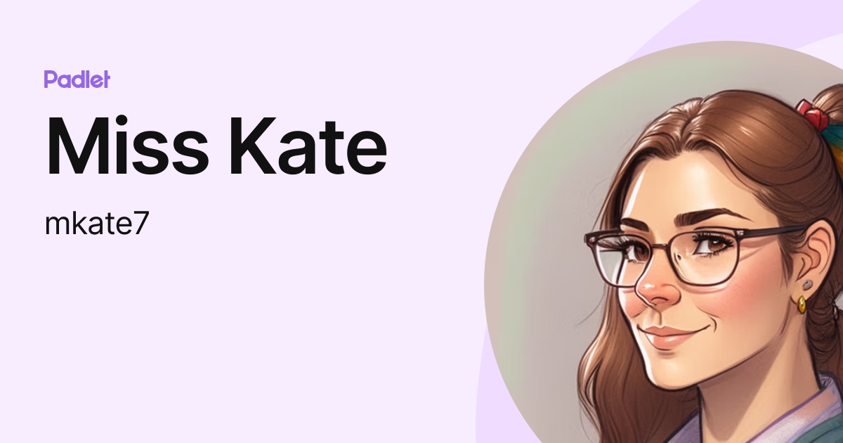 Miss Kate (mkate7) profile | Padlet