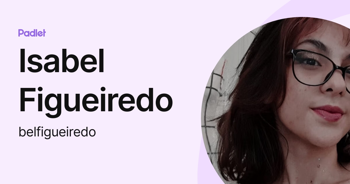 Isabel Figueiredo (belfigueiredo) profile | Padlet