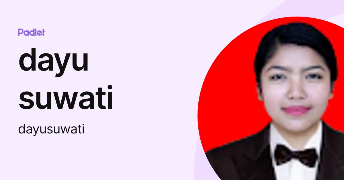 dayu suwati (dayusuwati) profile | Padlet