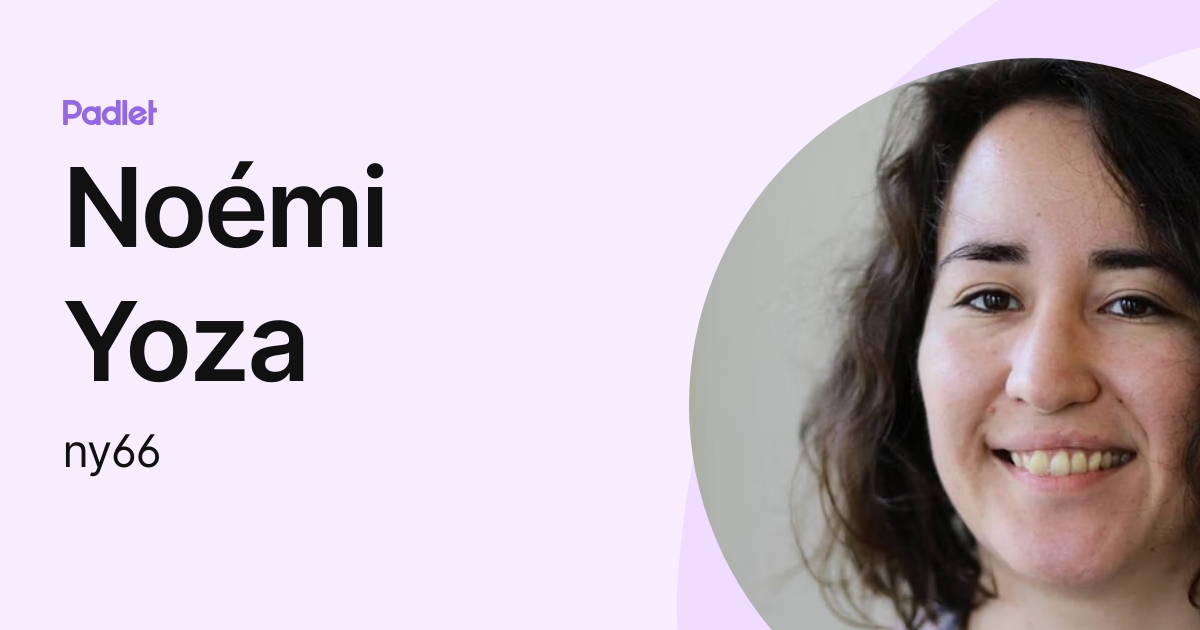 Noémi Yoza (ny66) profile | Padlet
